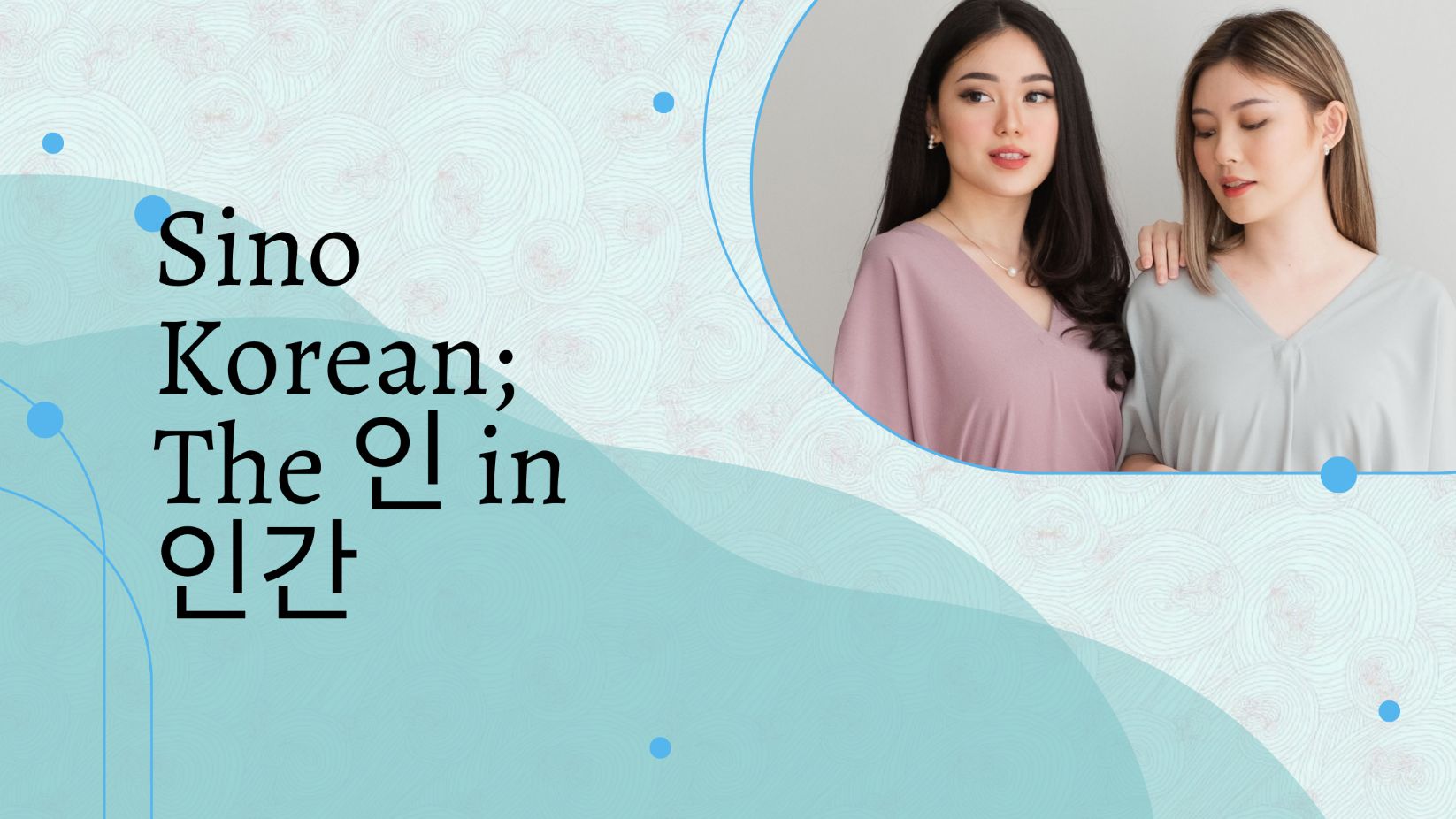 Sino Korean; The 인 in 인간 - All about People | Koreanling