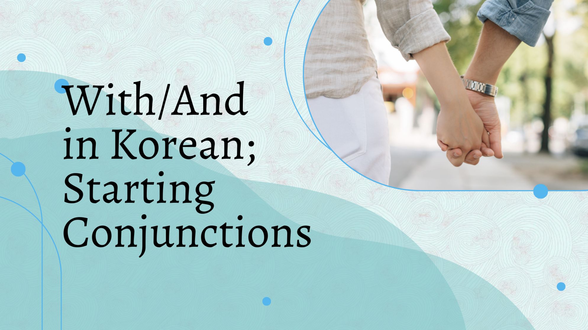 With/And in Korean; Starting Conjunctions | Koreanling