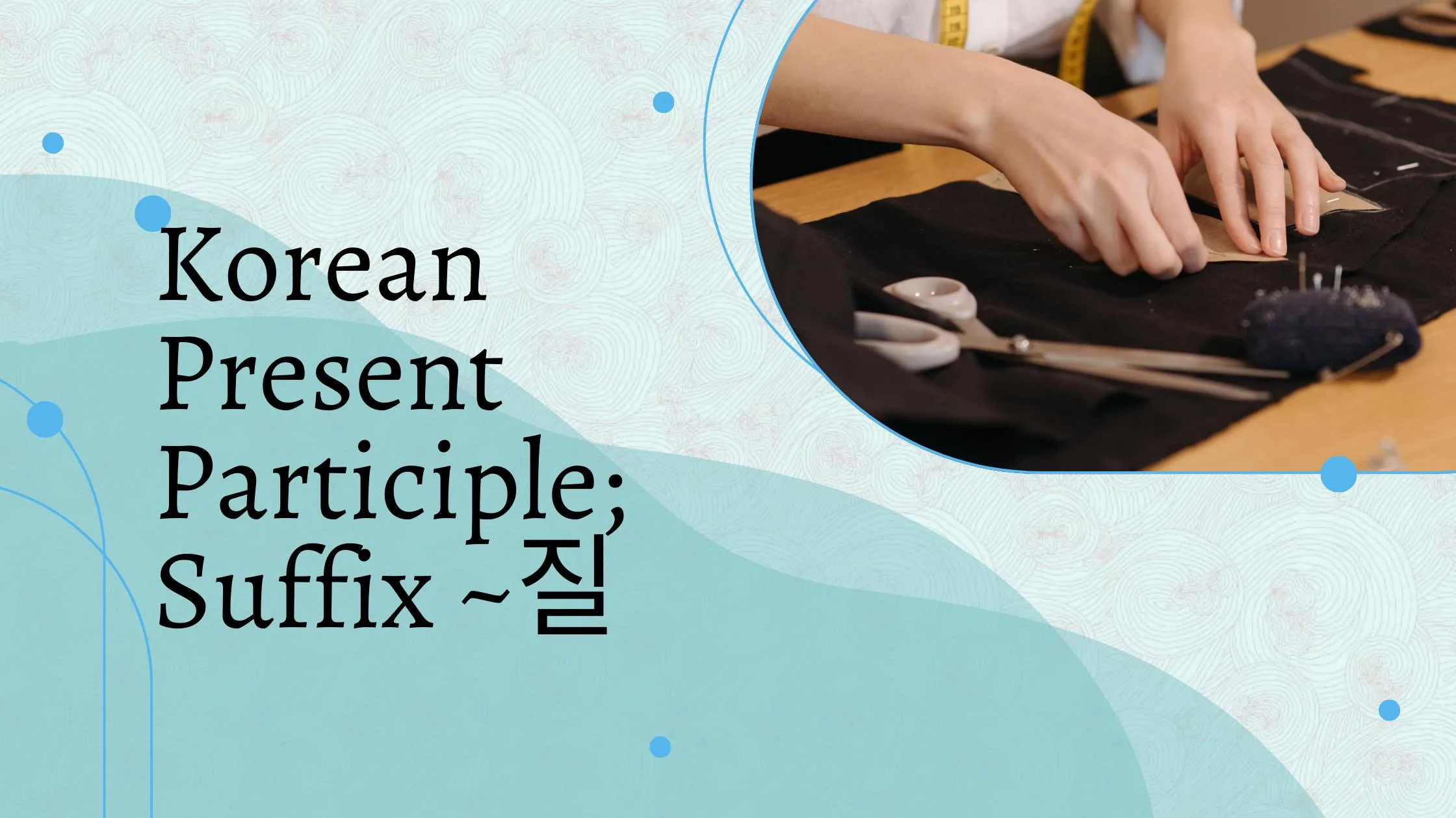 Korean Present Participle; Suffix ~질 | Koreanling