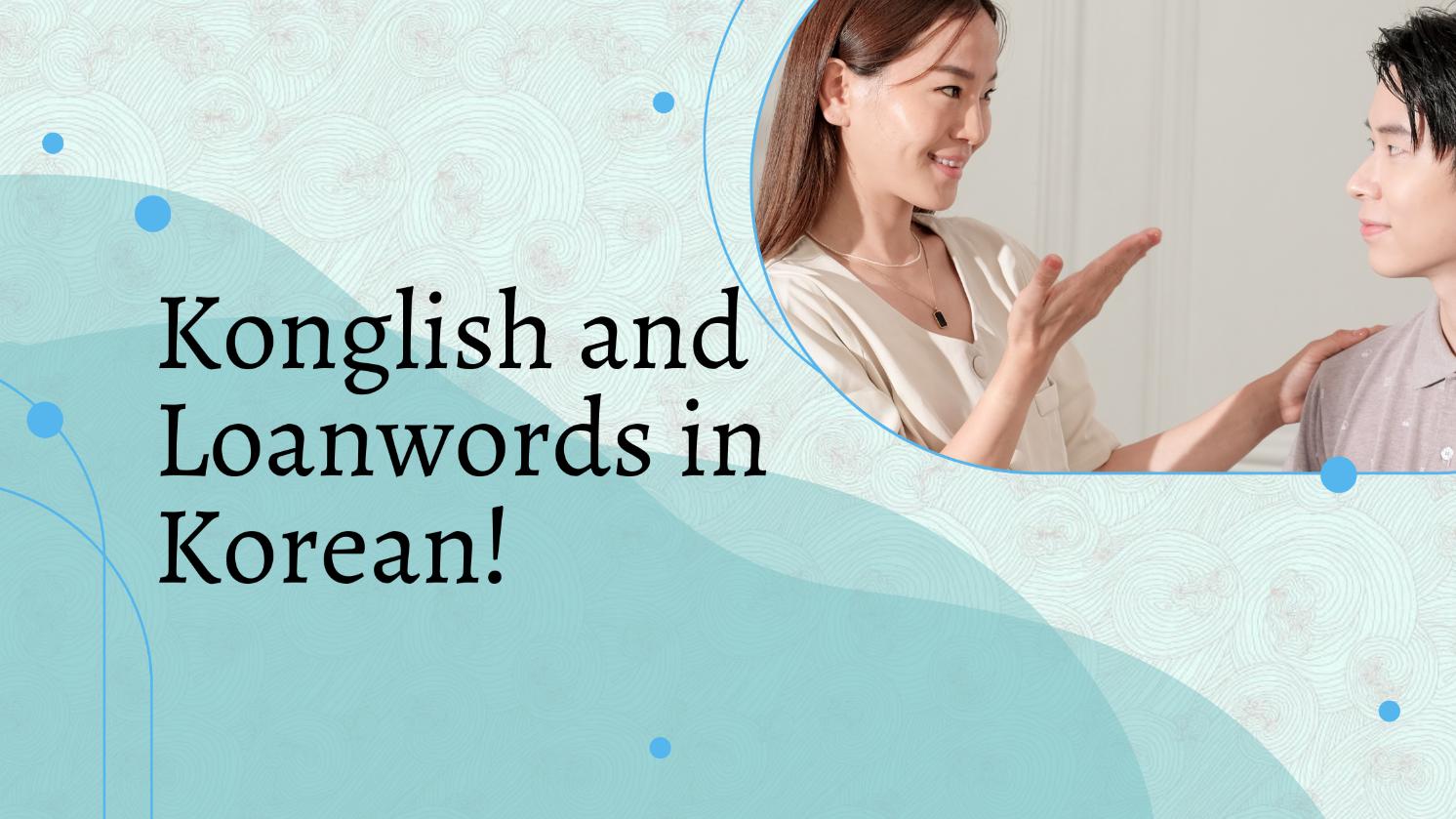 Konglish and Loanwords in Korean! | Koreanling