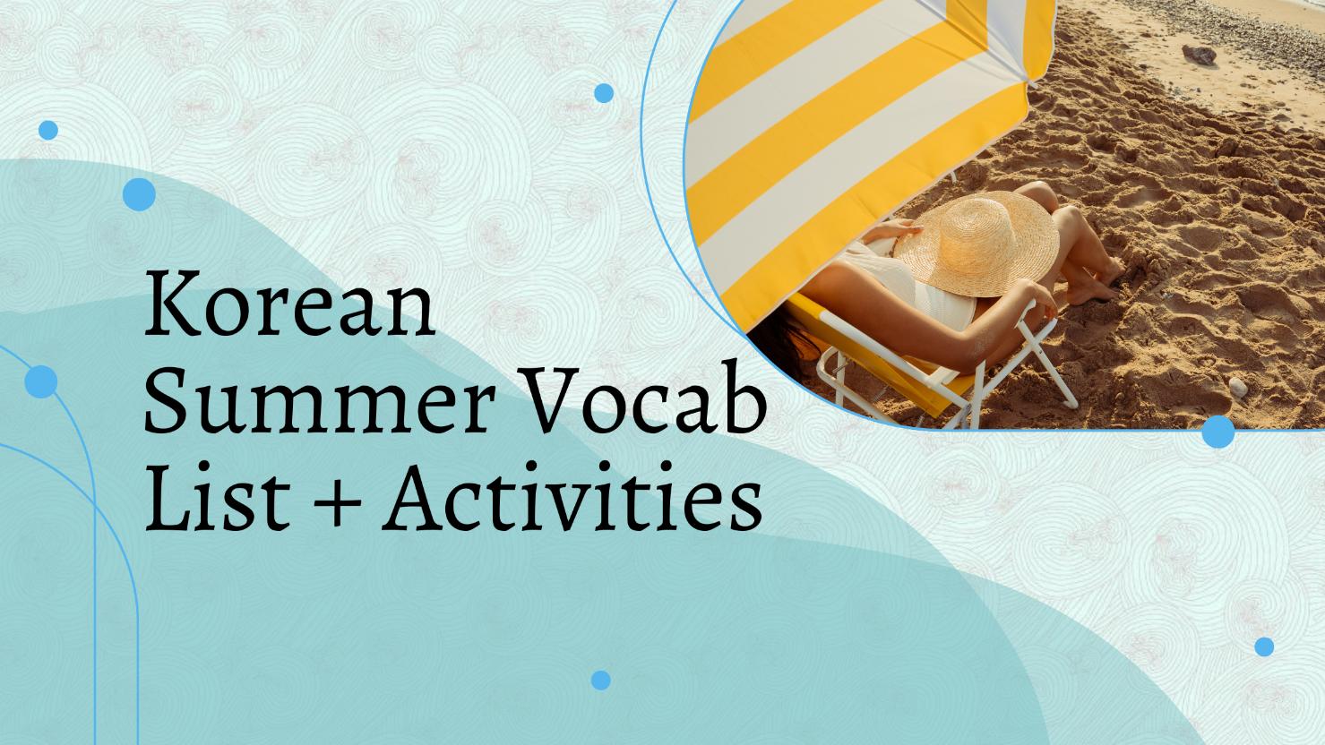 Korean Summer Vocab List + Activities | Koreanling