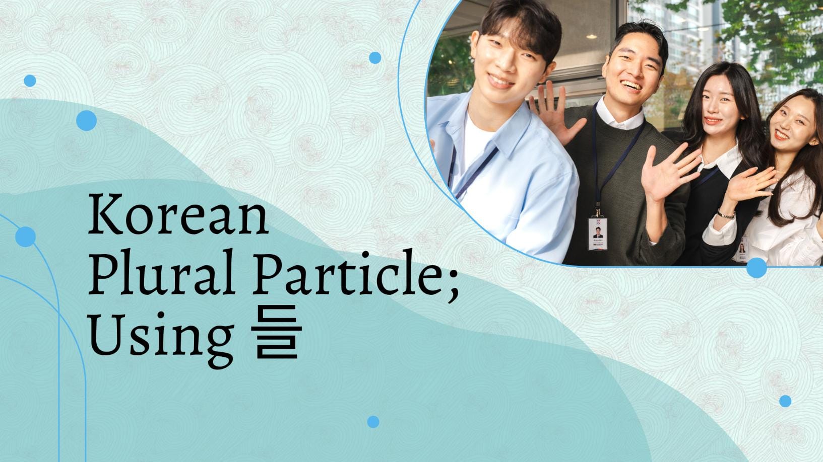 Korean Plural Particle; Using 들 | Koreanling
