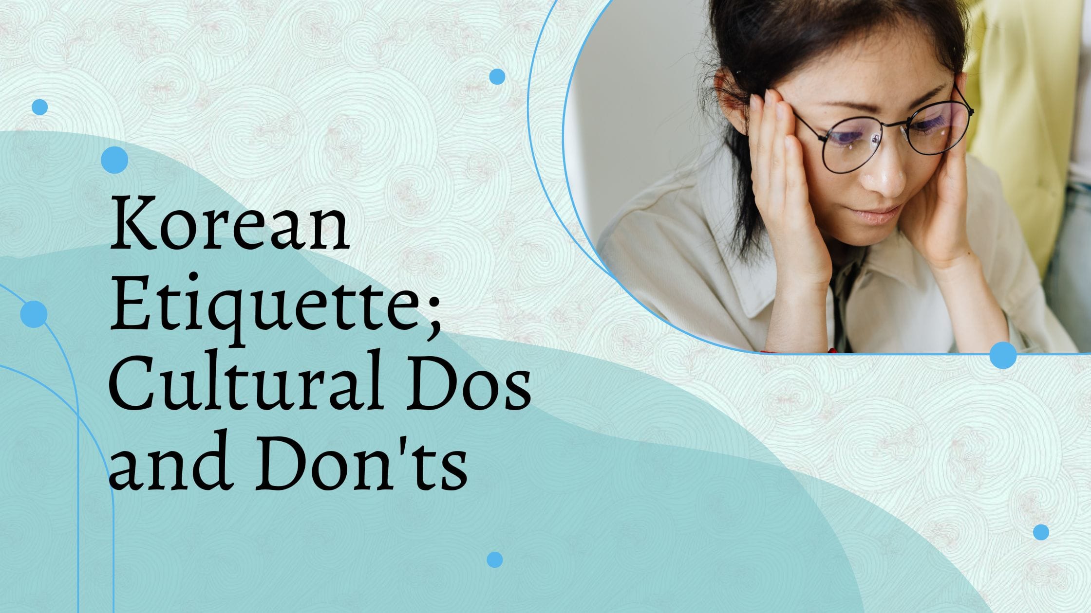 Korean Etiquette; Cultural Dos and Don'ts | Koreanling